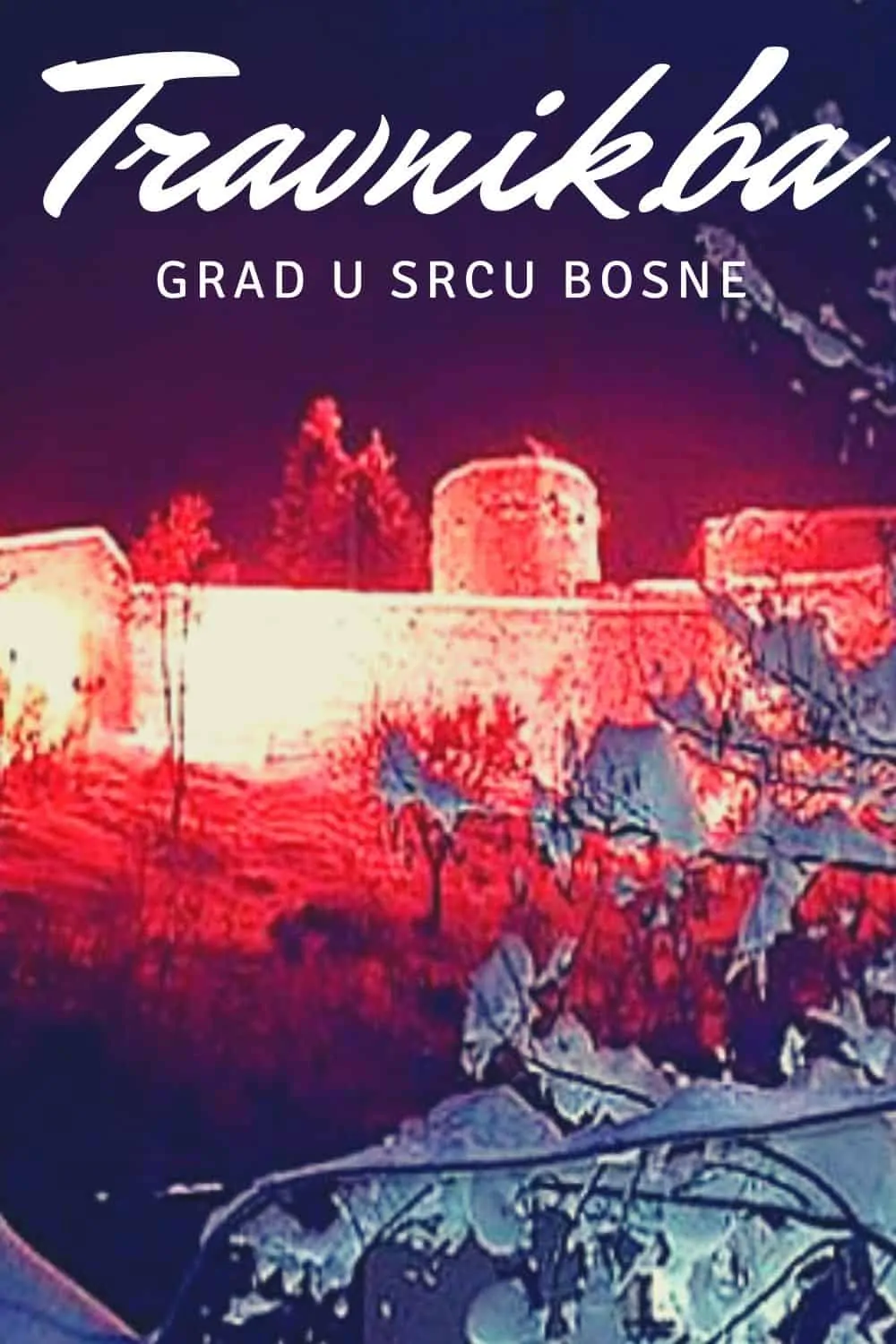 Tvrđava Stari grad Travnik - Dragulj kojeg ljubomorno čuvamo od vremena!